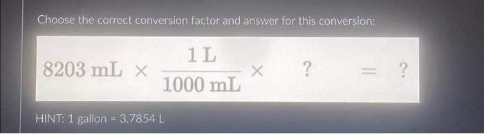 Solved Choose the correct conversion factor and answer for | Chegg.com
