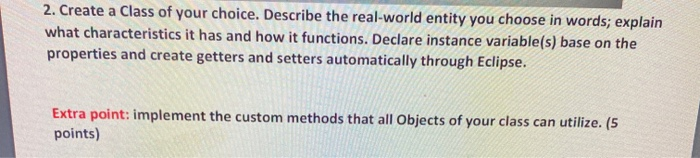 Solved 2. Create a Class of your choice. Describe the | Chegg.com