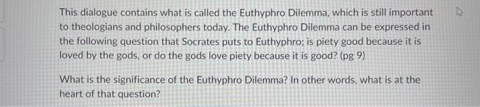 This dialogue contains what is called the Euthyphro | Chegg.com