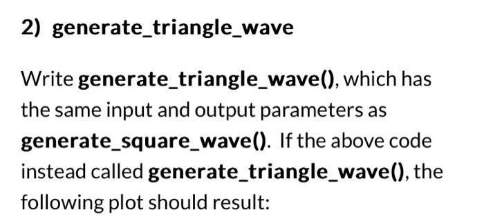 Solved 2) generate_triangle_wave Write | Chegg.com