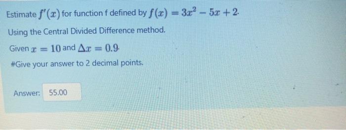 Solved Estimate f'(2) for function f defined by f(x) = 3x2 - | Chegg.com