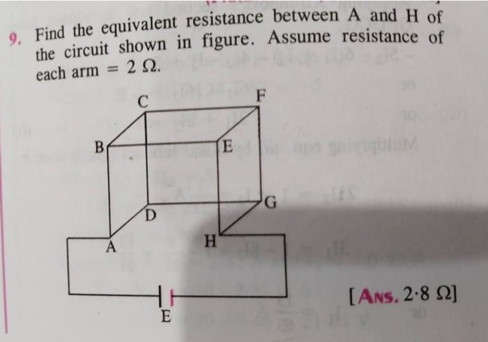 Solved 9. Find the equivalent resistance between A and H of | Chegg.com