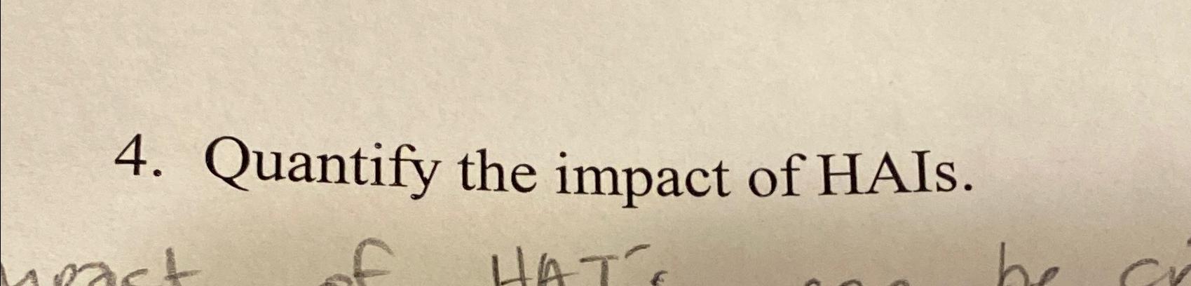 Solved Quantify the impact of HAIs. | Chegg.com