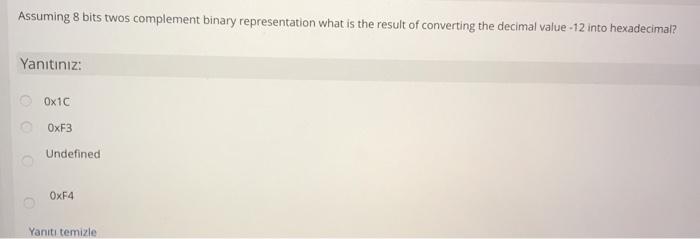 Solved Assuming 8 Bits Twos Complement Binary Representation 
