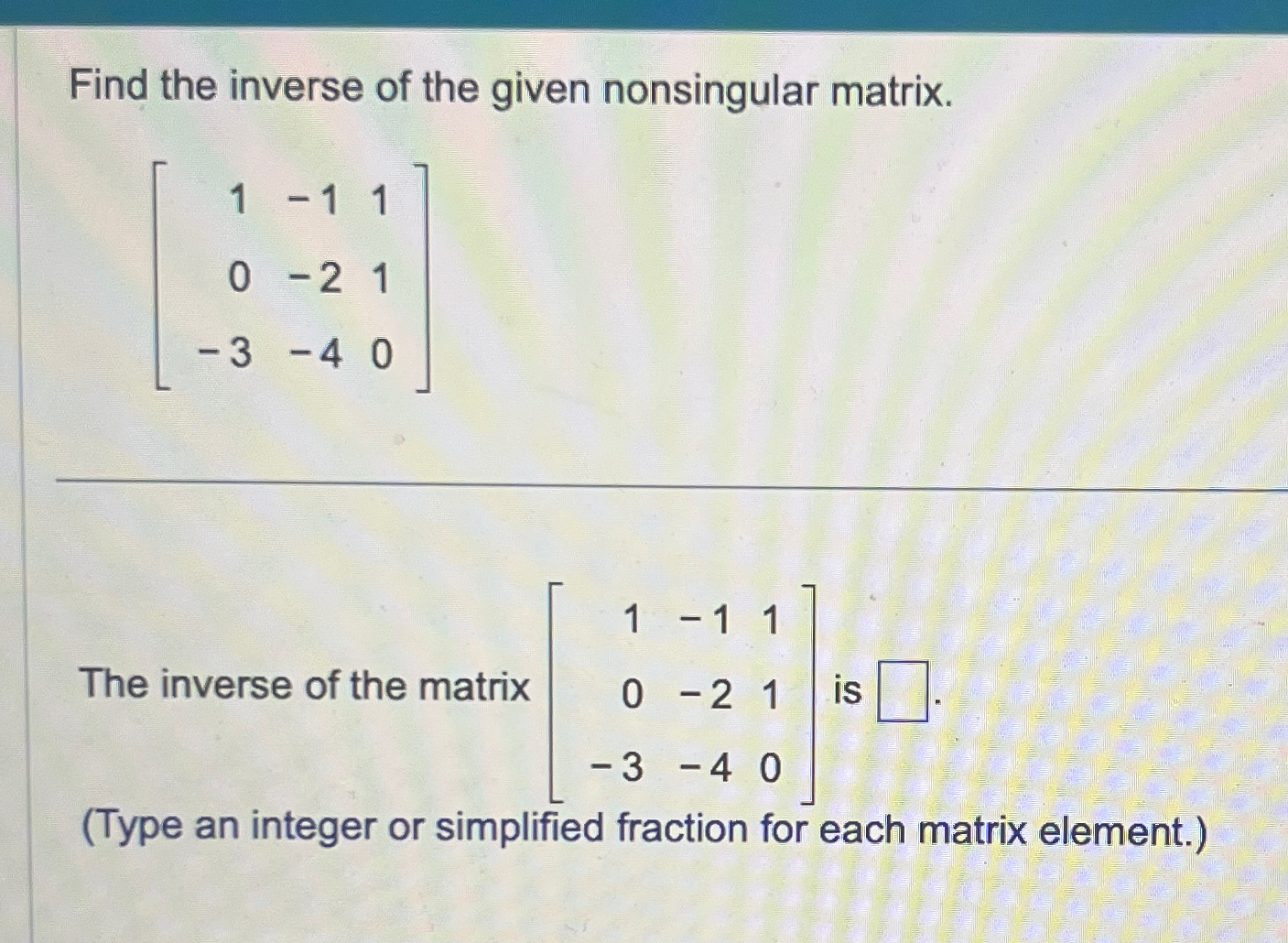 Solved Find the inverse of the given nonsingular | Chegg.com