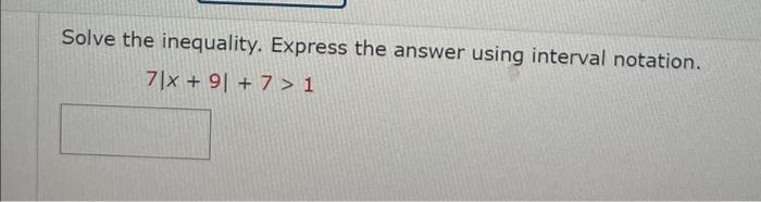 Solve the inequality. Express the answer using | Chegg.com