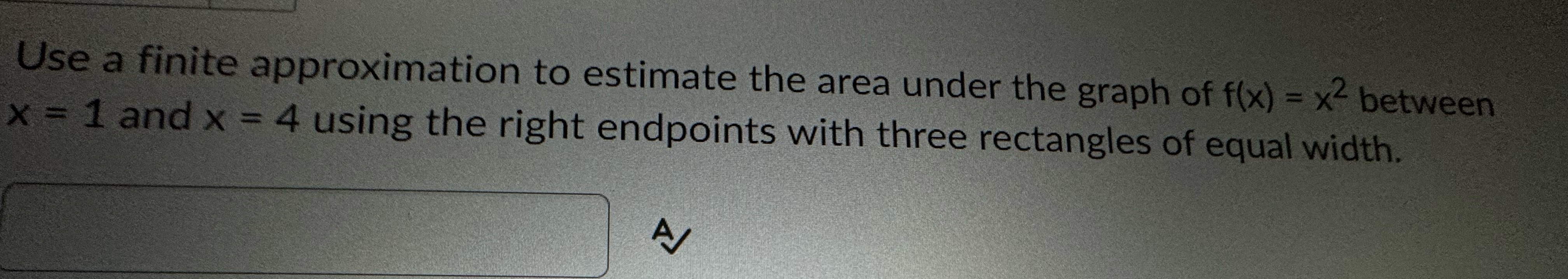 Solved Use a finite approximation to estimate the area under | Chegg.com