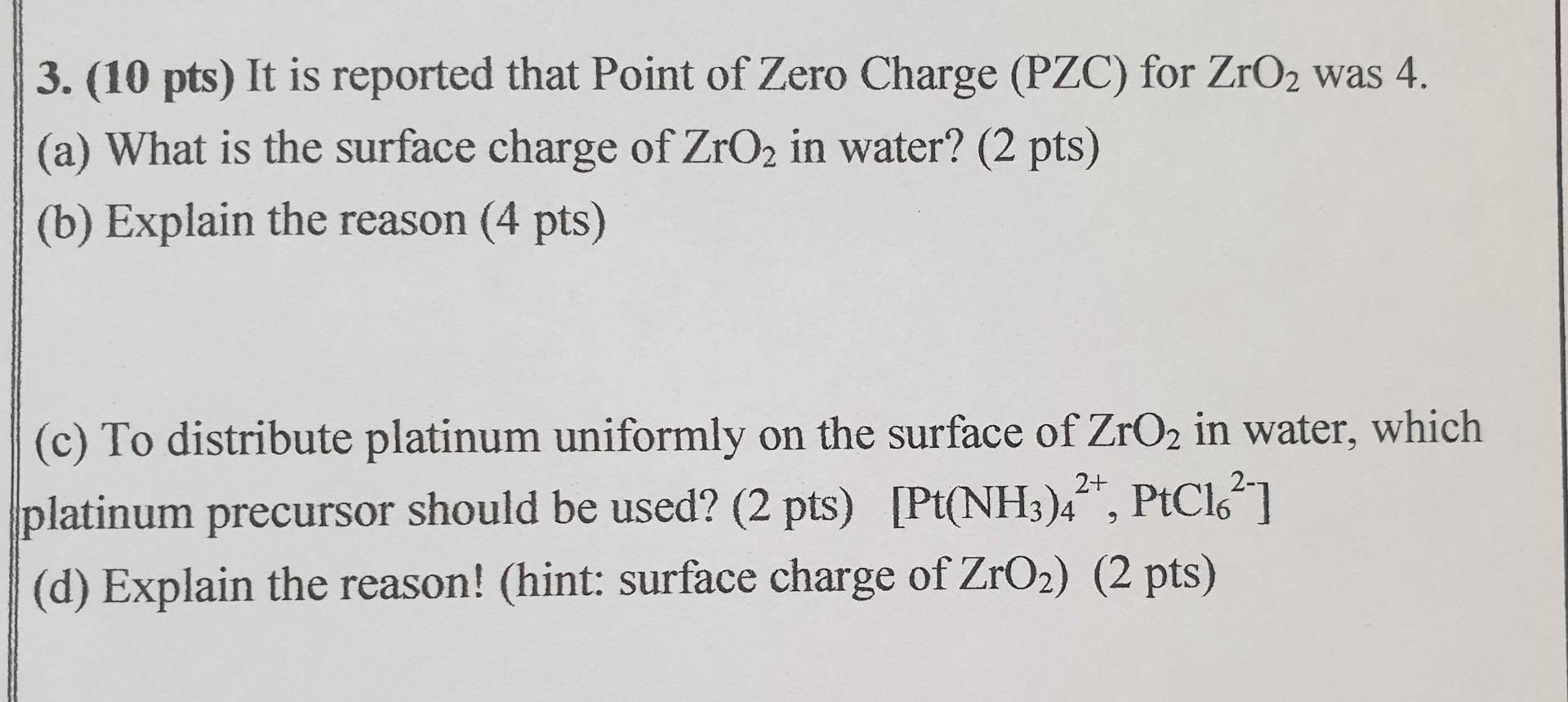 Solved 3. (10 pts) It is reported that Point of Zero Charge | Chegg.com