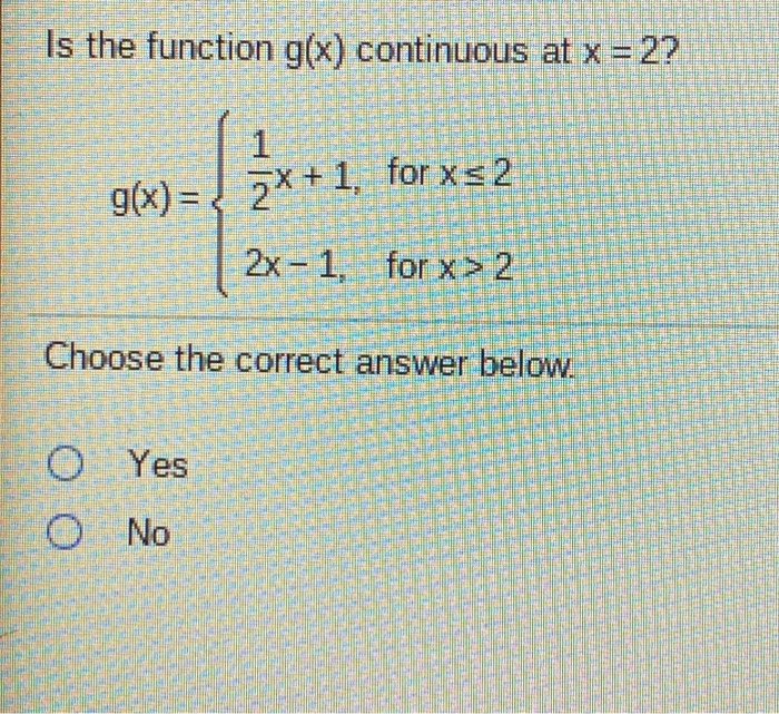Solved Is the function given below continuous at x = 7? Why | Chegg.com