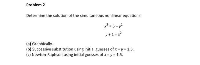 Solved Problem 2 Determine the solution of the simultaneous | Chegg.com