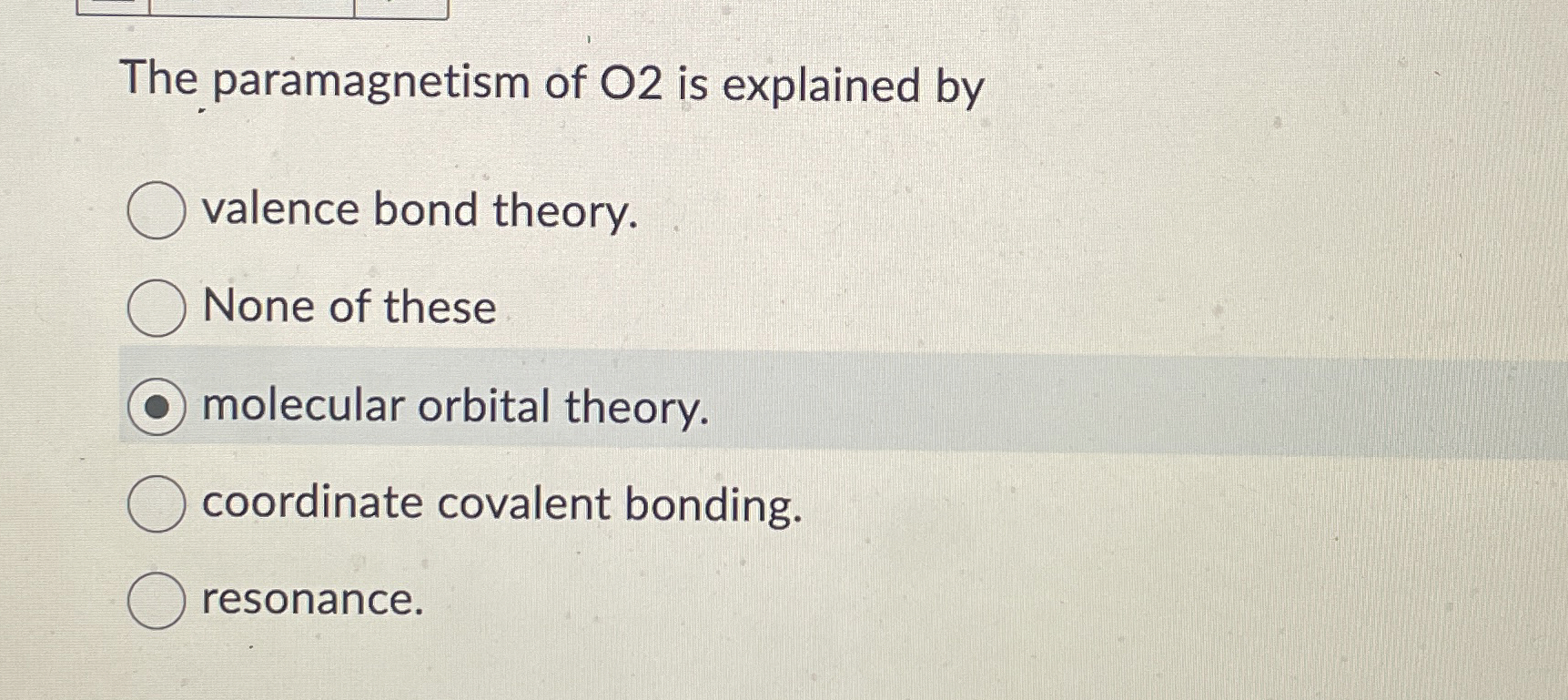 [Solved]: The paramagnetism of O 2 is explained by valence b