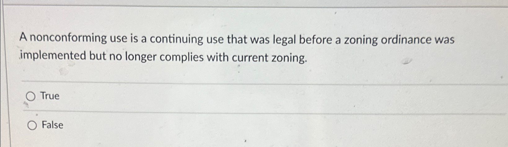 Solved A nonconforming use is a continuing use that was | Chegg.com