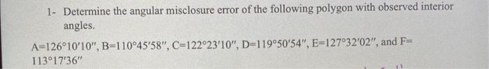 Solved 1 Determine The Angular Misclosure Error Of The