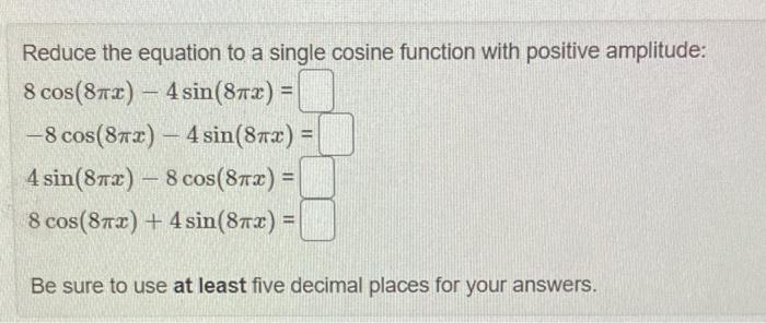 Solved Reduce the equation to a single cosine function with | Chegg.com