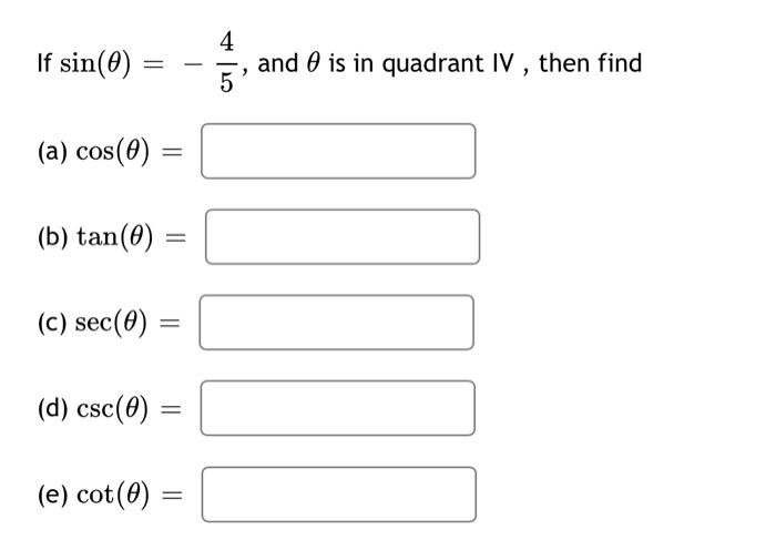 Solved If sin(θ)=−54, and θ is in quadrant IV , then find | Chegg.com