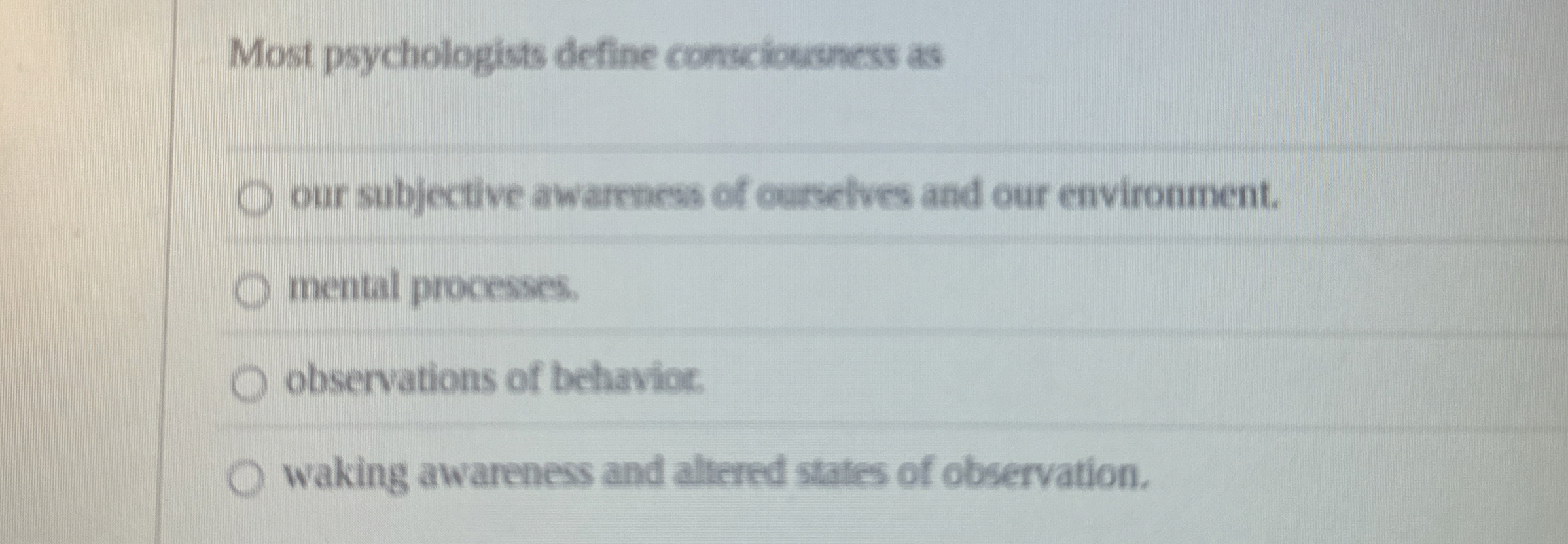 Solved Most psychologists define consciourness asour | Chegg.com