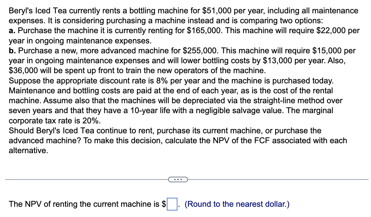 Beryl's Iced Tea currently rents a bottling machine | Chegg.com
