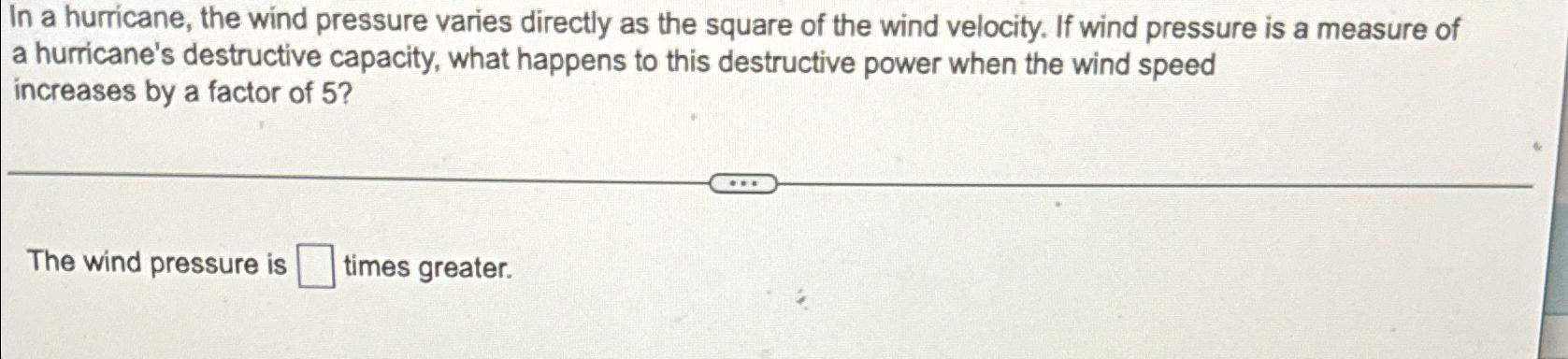 Solved In a hurricane, the wind pressure varies directly as | Chegg.com