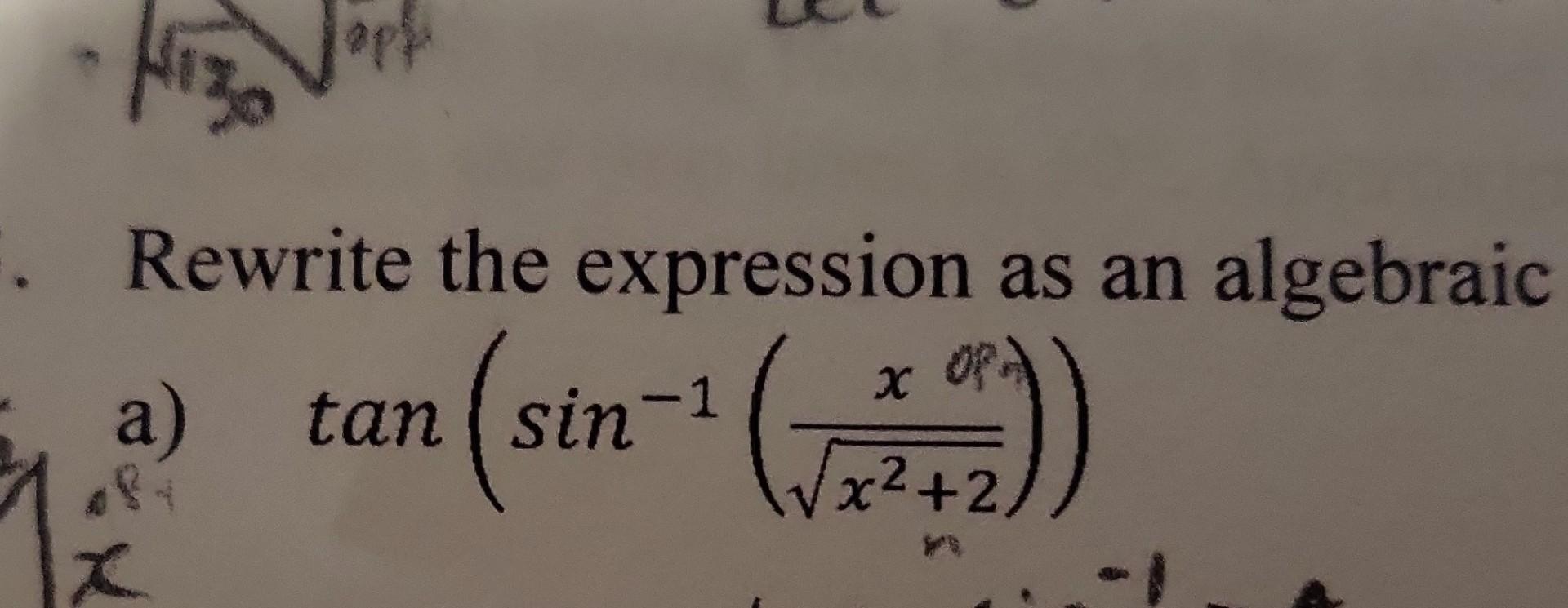 Solved Rewrite the expression as an algebraic a) | Chegg.com