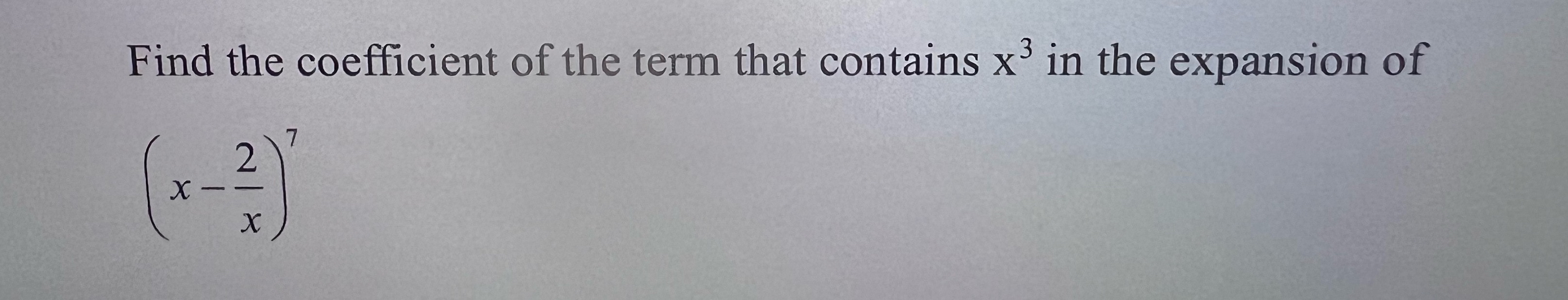Solved Find the coefficient of the term that contains x3 ﻿in | Chegg.com