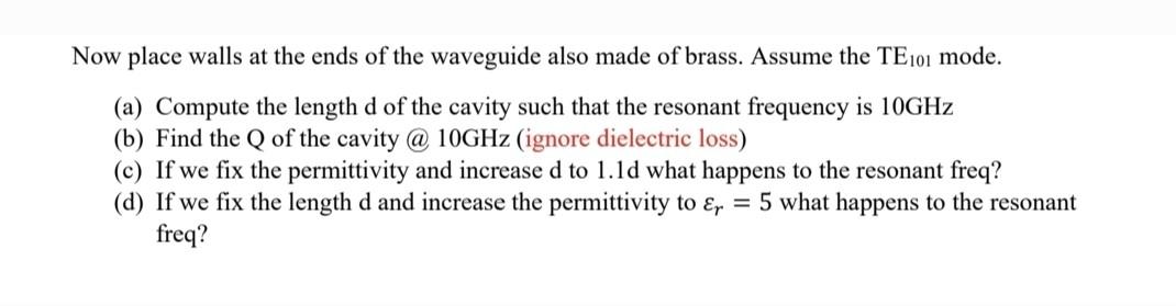 Solved A TE10 wave @ 10GHz propagates in a brass waveguide | Chegg.com