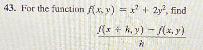 Solved f(x,y)=x2+2y2, find hf(x+h,y)−f(x,y)In Problems 9-16, | Chegg.com