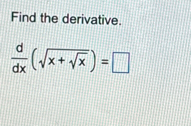 Solved Find the derivative.ddx(x+x22)= | Chegg.com