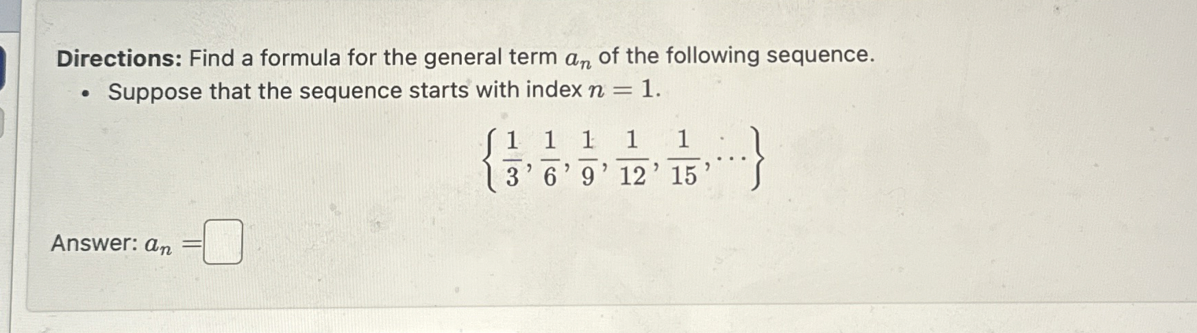 Solved Directions: Find a formula for the general term an | Chegg.com