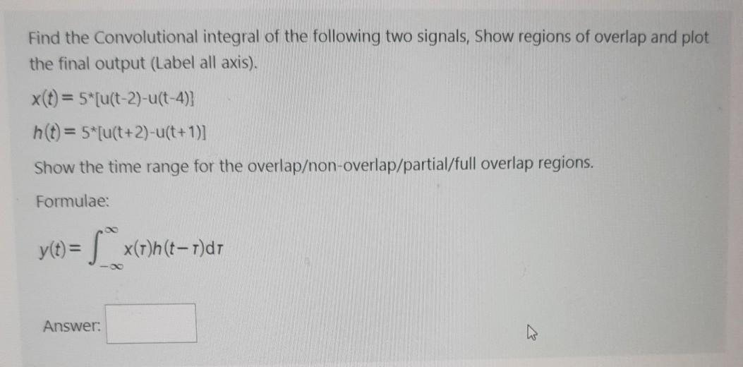 Solved Find the Convolutional integral of the following two | Chegg.com