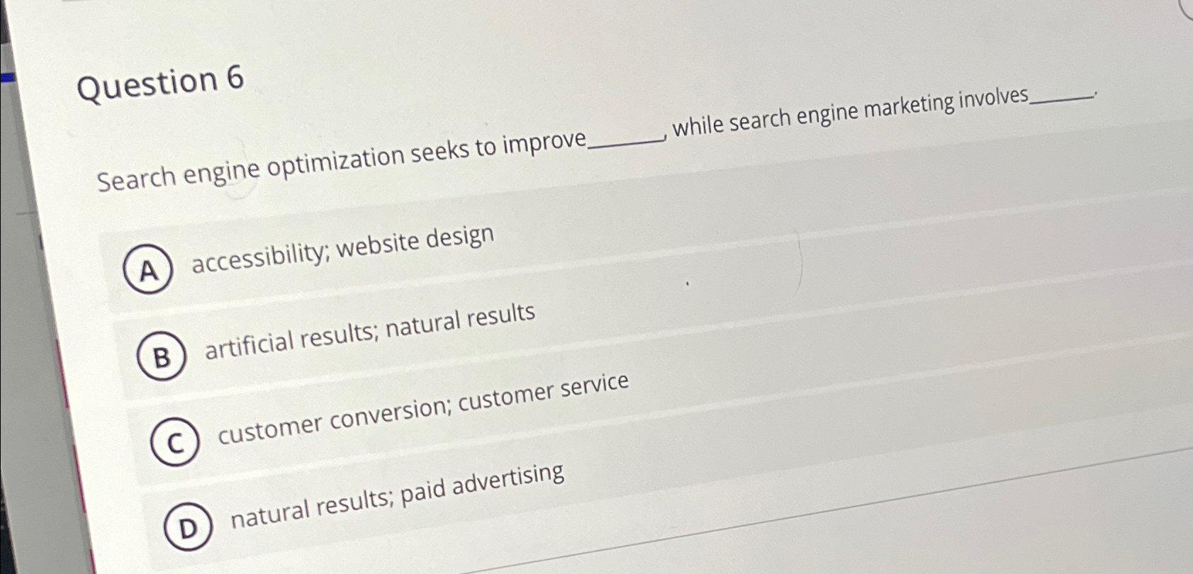 Solved Question 6Search engine optimization seeks to improve | Chegg.com