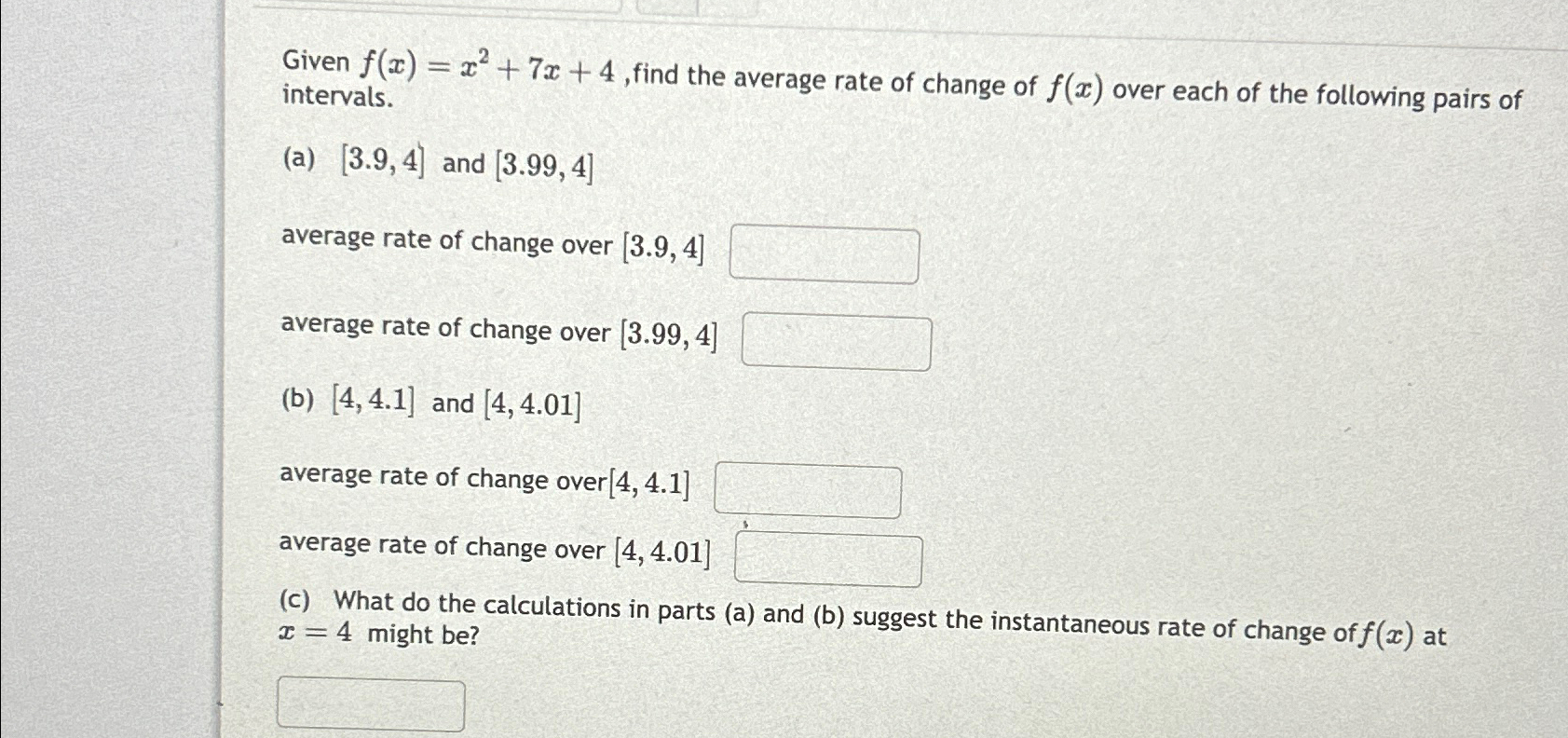 Solved Given f(x)=x2+7x+4, ﻿find the average rate of change | Chegg.com