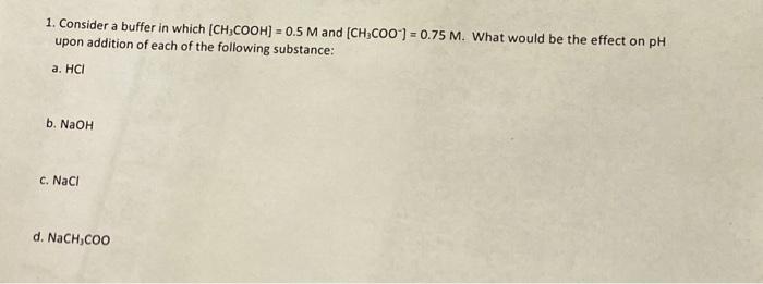 1. Consider a buffer in which [CH3COOH]=0.5M and | Chegg.com