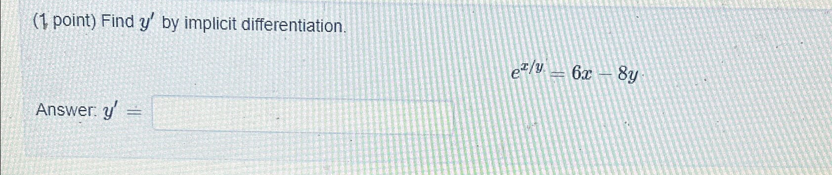Solved (1 ﻿point) ﻿Find y' ﻿by implicit | Chegg.com