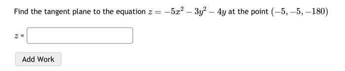 Solved Find The Tangent Plane To The Equation Z −5x2−3y2−4y
