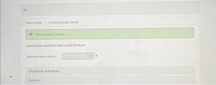 (c) Calculate the machine's net present value using a | Chegg.com
