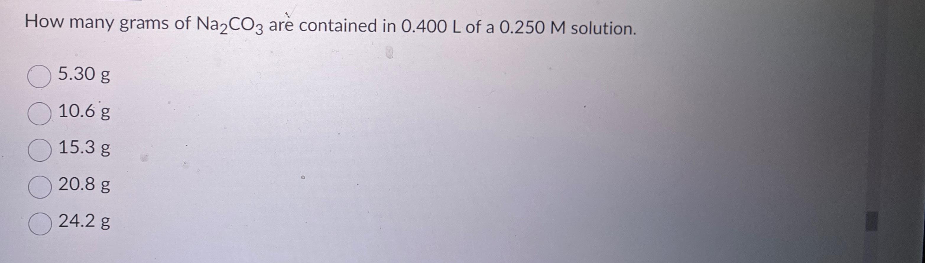 Solved How many grams of Na2CO3 ﻿are contained in 0.400L ﻿of | Chegg.com