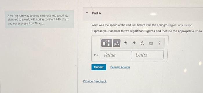 Solved A 10 kg runaway grocery cart runs into a spring. | Chegg.com