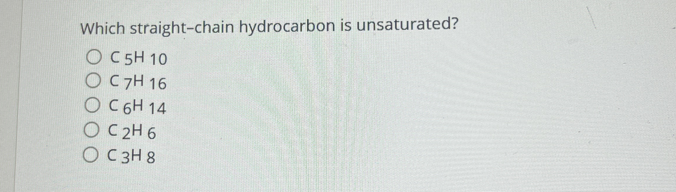 Solved Which straight-chain hydrocarbon is unsaturated?C 5H | Chegg.com