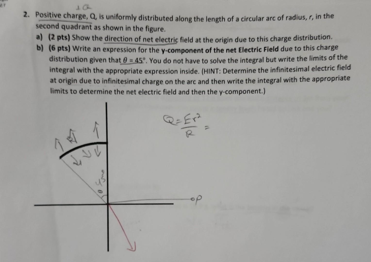 Solved 2. Positive charge, Q is uniformly distributed along | Chegg.com