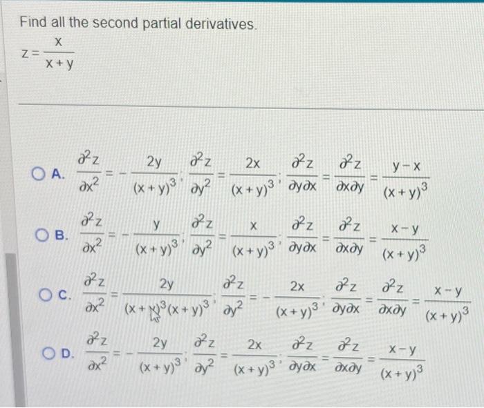Solved Find all the second partial derivatives. z=x+yx A. | Chegg.com