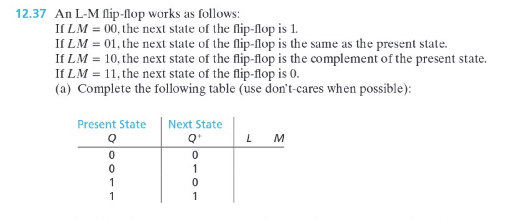 Solved 12.37 ﻿An L-M flip-flop works as follows:If LM=00, | Chegg.com