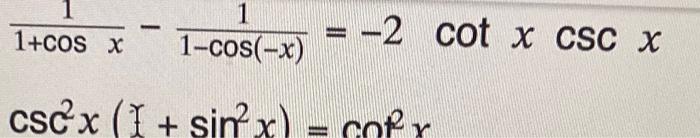 Solved 1+cosx1−1−cos(−x)1=−2 | Chegg.com