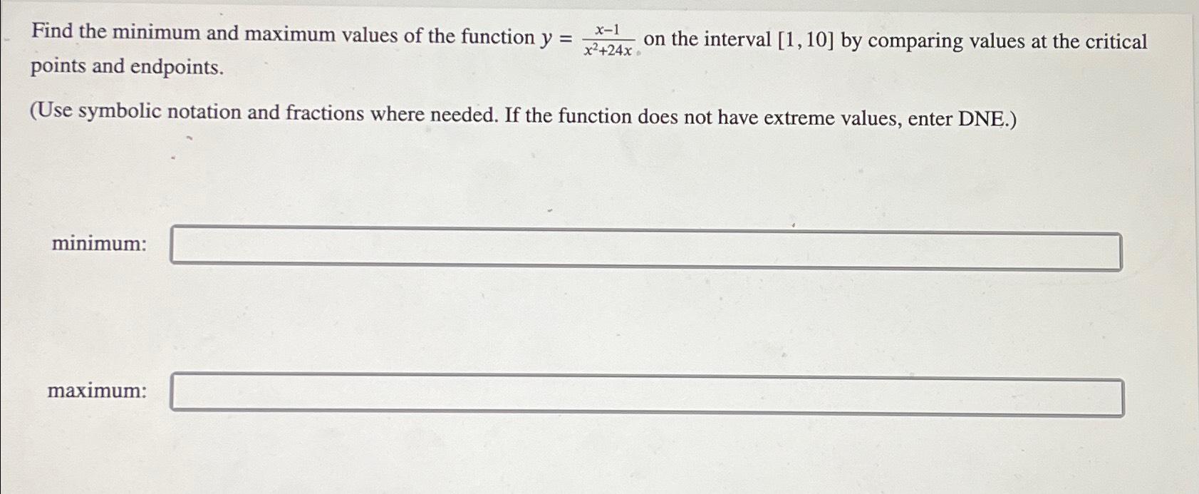 Solved Find the minimum and maximum values of the function | Chegg.com