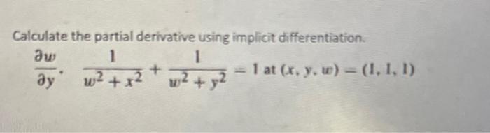Solved Calculate the partial derivative using implicit | Chegg.com