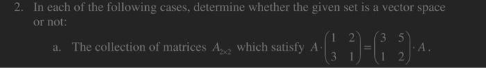 Solved 2. In each of the following cases, determine whether | Chegg.com