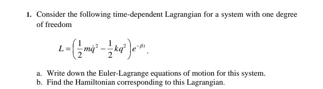 Solved 1. Consider the following time-dependent Lagrangian | Chegg.com