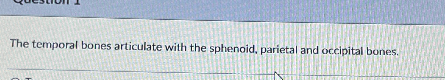 Solved The temporal bones articulate with the sphenoid, | Chegg.com