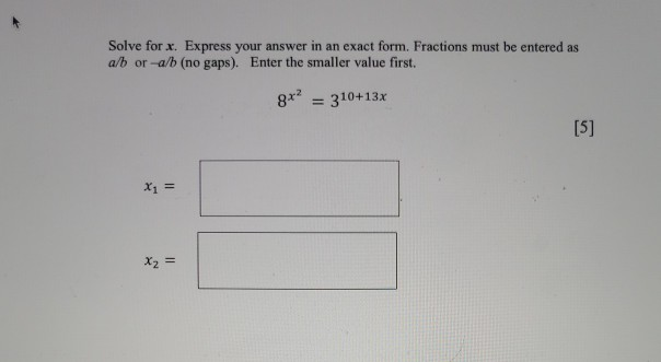 Solved Solve for x. Express your answer in an exact form. | Chegg.com