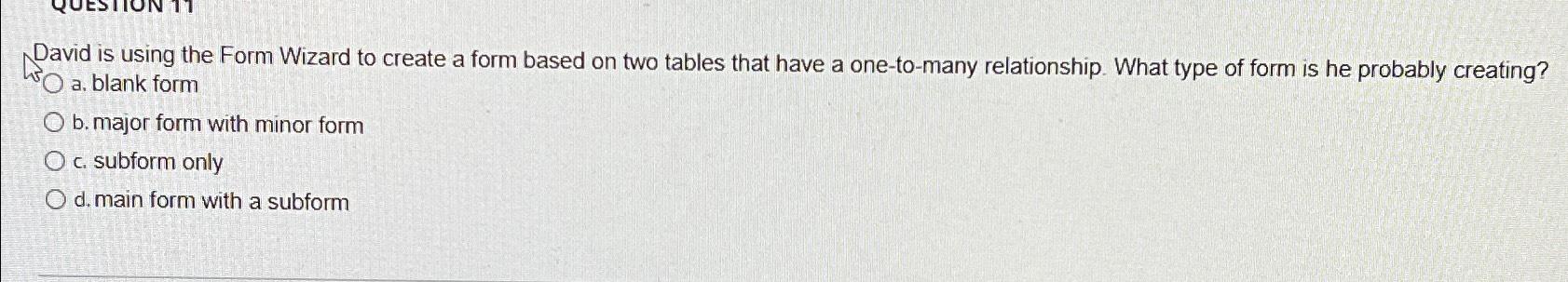 Solved David is using the Form Wizard to create a form based | Chegg.com