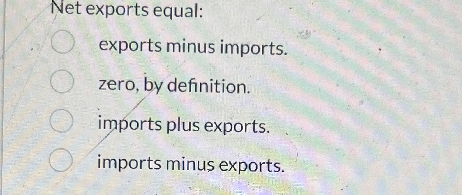 Solved Net exports equal:exports minus imports.zero, by | Chegg.com